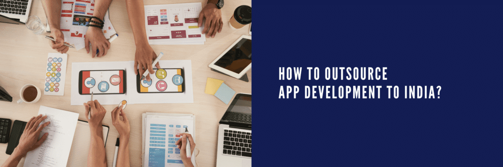 How to outsource mobile app development to India?