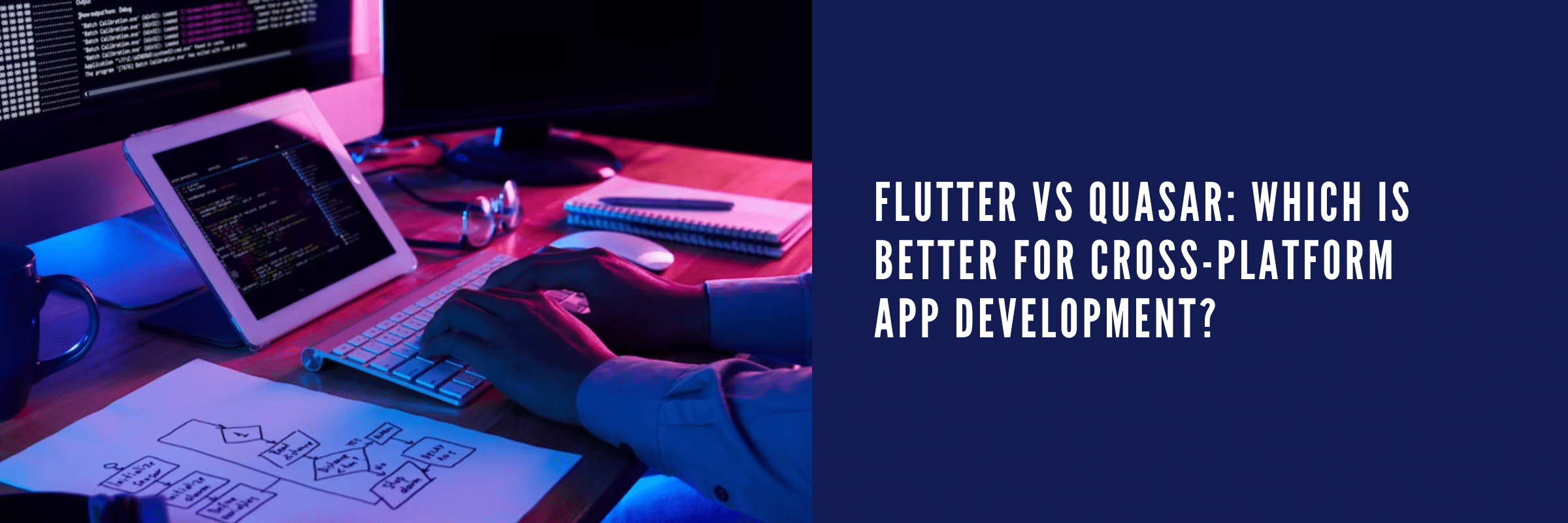 Flutter Vs Quasar Which Is Better For Cross Platform App Development
